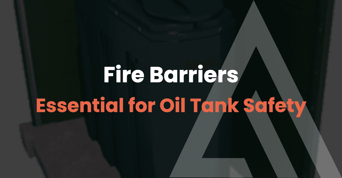 The Crucial Role of Fire Barriers in Oil Tank Safety - Atlantis Tanks ...